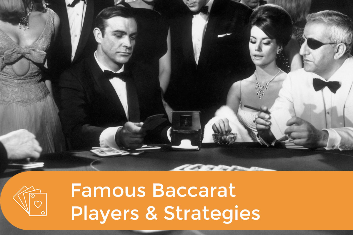 Famous Baccarat Players and Their Strategies